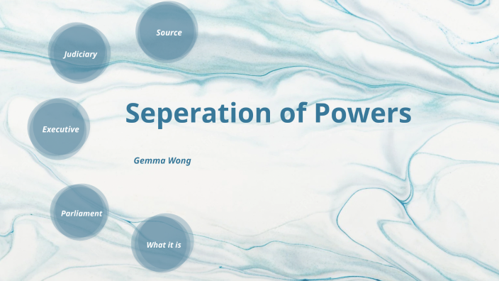 Separation of Powers by Gemma Wong on Prezi