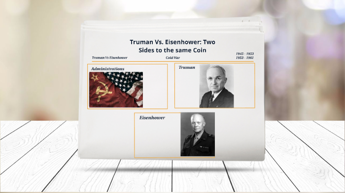 Eisenhower Vs Truman by Nicole Morkovsky on Prezi