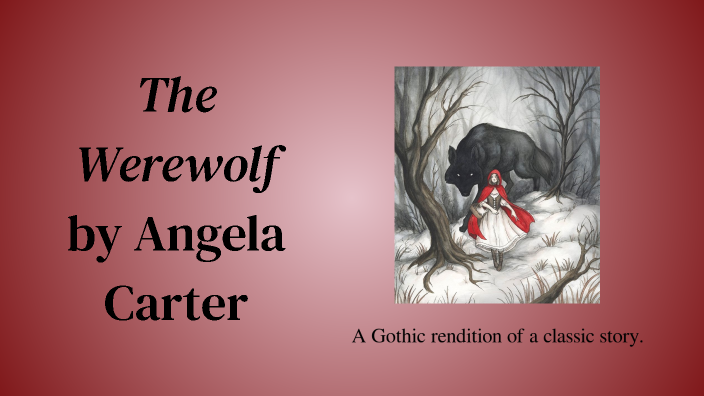 The Werewolf by Angela Carter by aaliyah rahmy on Prezi