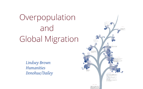 Overpopulation and Global Migration by Lindsey Brown on Prezi