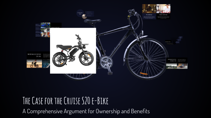 The Case for the Cruise S20 e-Bike by charlie lingard on Prezi