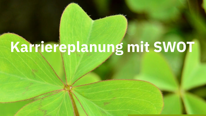 Vorlage Karriereplanung mit SWOT by FCS Trainerin on Prezi