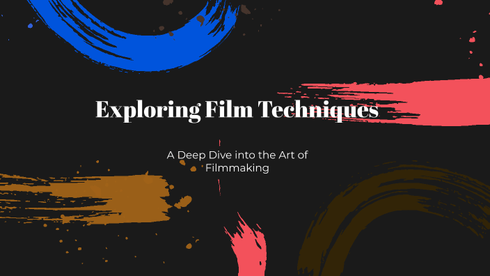 Exploring Film Techniques by g c on Prezi