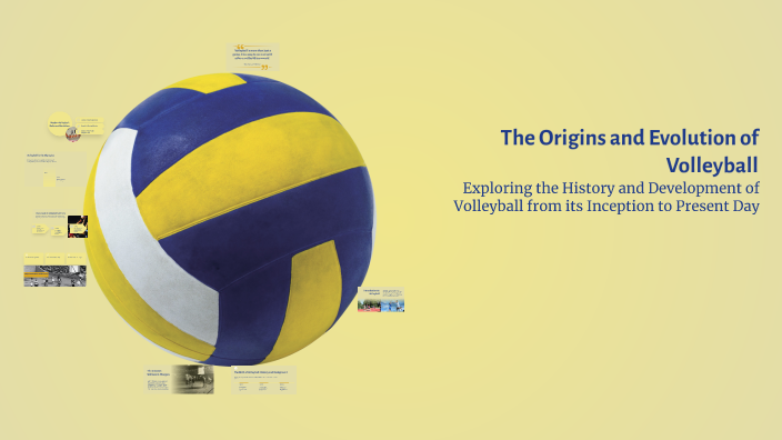 The Origins and Evolution of Volleyball by Owen Guttmann on Prezi