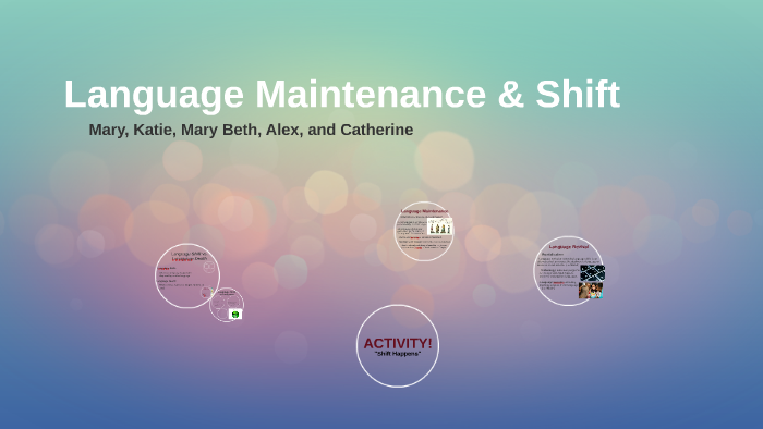 Language Maintenance & Shift by Catherine Medin on Prezi