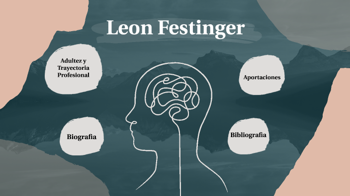 Leon Festinger by dianaesthergerardo@gmail.com gerardo illecas on Prezi