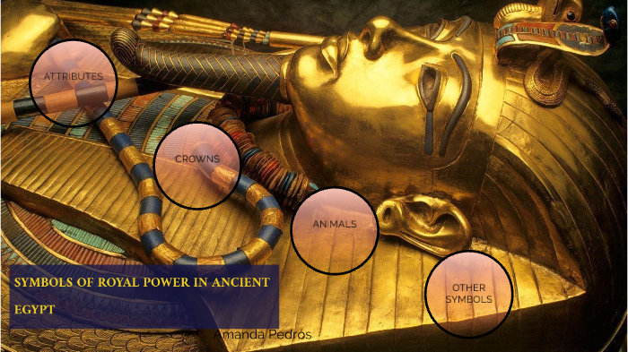 Symbols of royal power in Egypt by Amanda Pedrós on Prezi