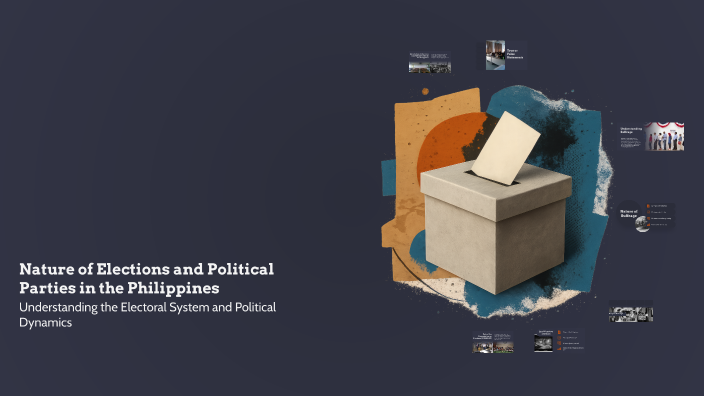 Nature of Elections and Political Parties in the Philippines by Lyka ...