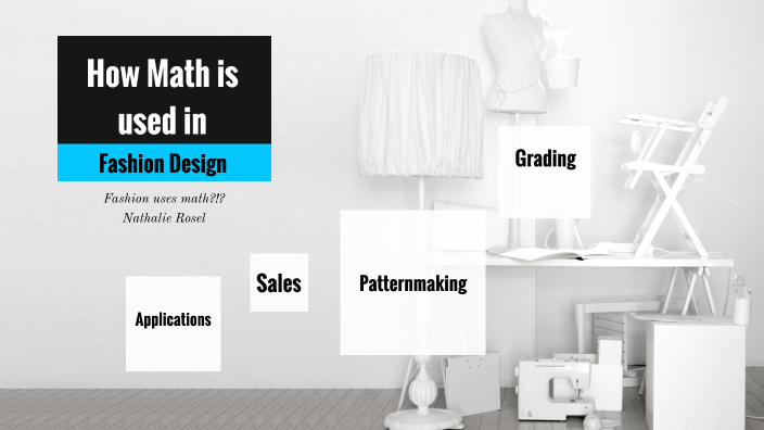 How Math is used in Fashion Design by Nathalie Rosel on Prezi