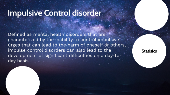Impulsive Control Disorder by Alex Savant on Prezi