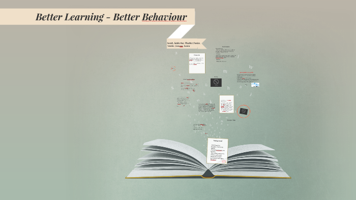 Better Learning - Better Behaviour by Sarah Millar on Prezi
