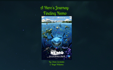 Honors English Hero's Journey: Finding Nemo by Ethan Caraballo on Prezi
