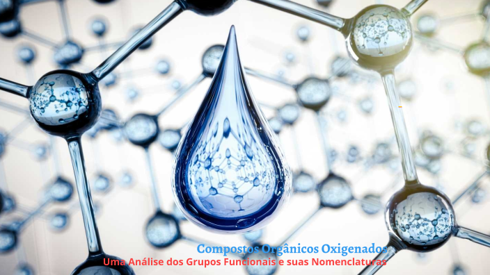 Compostos Orgânicos Oxigenados by Alan Silva on Prezi