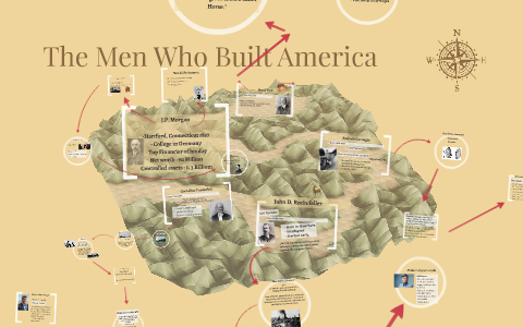 The Men Who Built America by Christopher Parker on Prezi