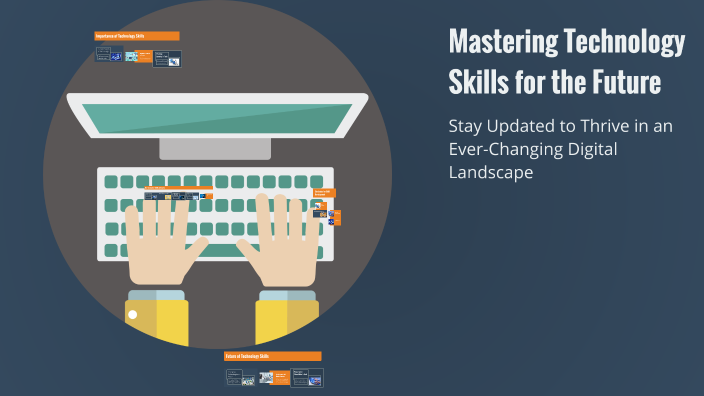Mastering Technology Skills for the Future by Mayuri Chavan on Prezi