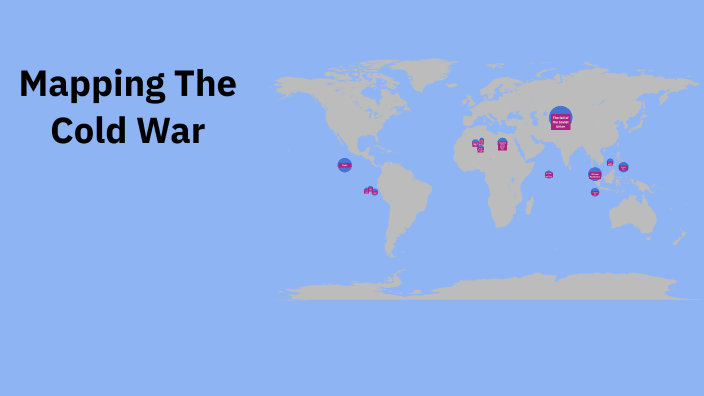 Mapping The Cold War by Thomas Anderson on Prezi