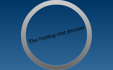 The Putting-Out System by Dan Lemp on Prezi