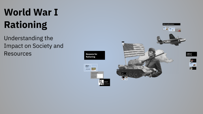 World War I Rationing by maia sheach on Prezi