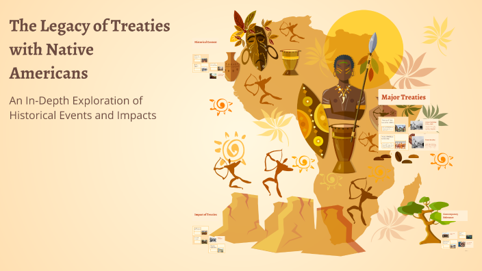 The Legacy of Treaties with Native Americans by Wilfrido Martinez on Prezi