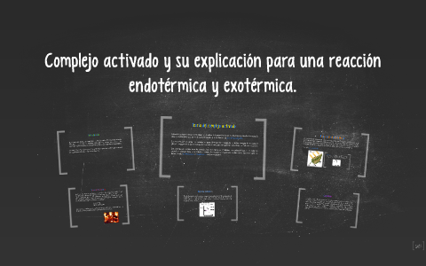 Complejo activado y su explicación para una reacción endotér by jose ...