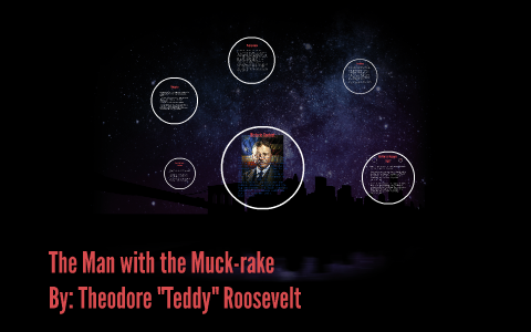 The Man with the Muck-rake by nestor topete on Prezi