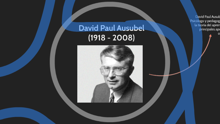(David Paul Ausubel; Nueva York, 1918 - 2008) Psicólogo y pe by danny ...