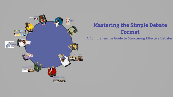 Mastering the Simple Debate Format by E-planet on Prezi