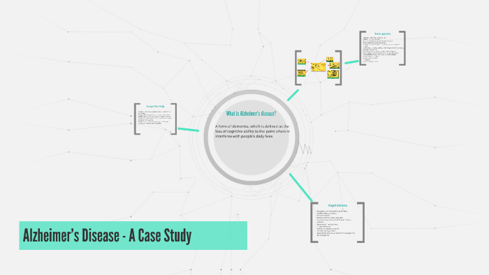 Alzheimer’s Disease - A Case Study by Meet Makadia on Prezi