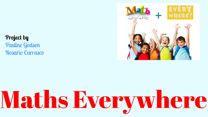 MATHS EVERYWHERE. Presentation by Rosa Carrasco on Prezi