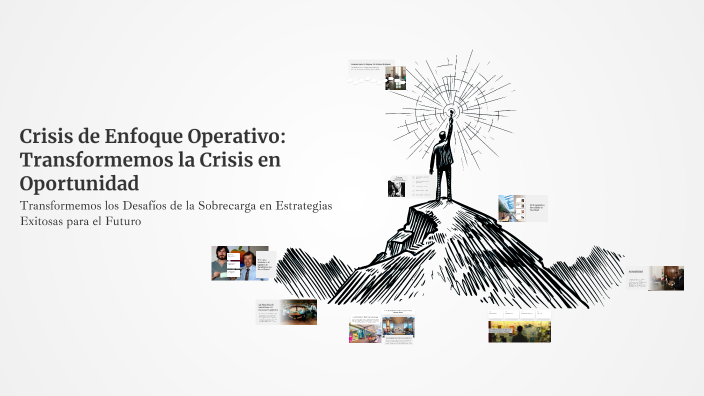 Crisis de Enfoque Operativo: Transformemos la Crisis en Oportunidad by ...