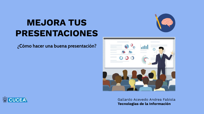 ¿Cómo hacer una buena presentación? by Andrea Gallardo on Prezi