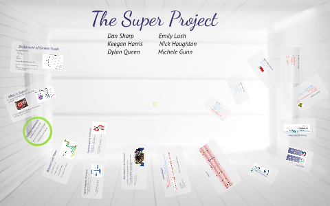 The Super Project by Keegan Harris on Prezi