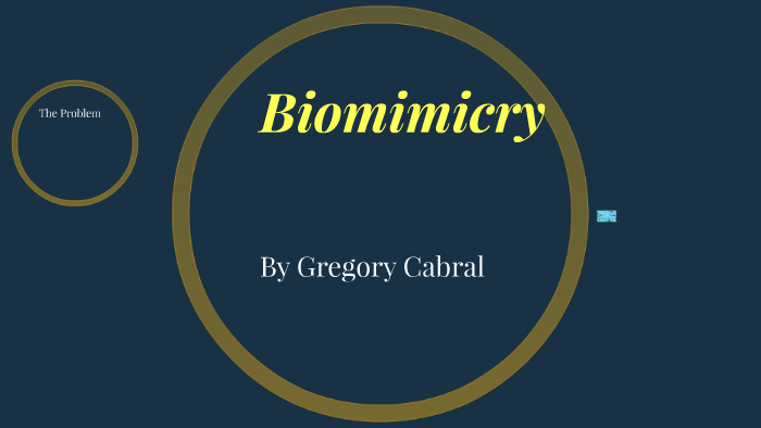 Biomimicry by Greg Cabral on Prezi