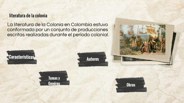 Literatura de la colonia by Heidy Arias on Prezi