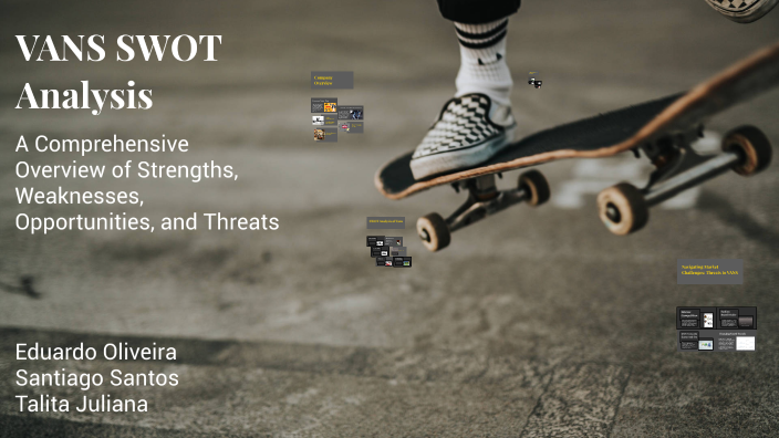 VANS SWOT Analysis by Eduardo Oliveira on Prezi