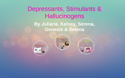 Depressants, Stimulants & Hallucinogens by Juliana Thomasson on Prezi