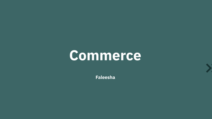 The World of Commerce by Faleesha Faisal on Prezi