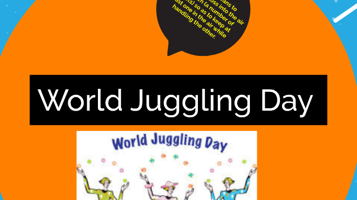 World Juggling Day by Gayna Duckworth on Prezi