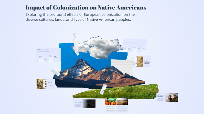 Impact of Colonization on Native Americans by Megan Restaino on Prezi