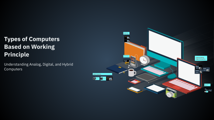 Types of Computers Based on Working Principle by Padam Parajuli on Prezi