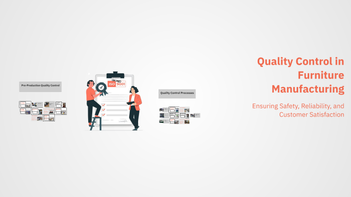 Quality Control in Furniture Manufacturing by MARCUS LOKE on Prezi