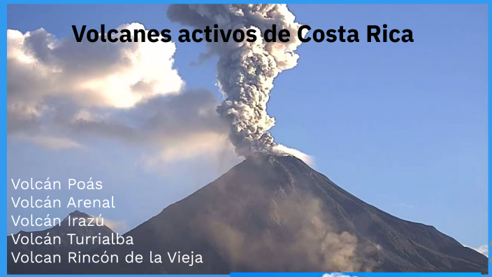 Volcanes Activos de Costa Rica by patricia cruz on Prezi