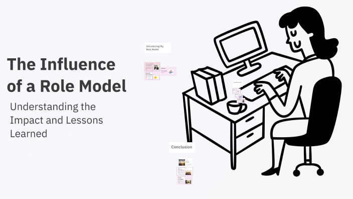 The Influence of a Role Model by Faith Karinen on Prezi