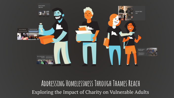 Addressing Homelessness Through Thames Reach by bro ski on Prezi