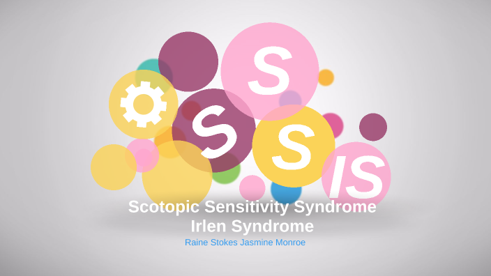 Scotopic Sensitivity Syndrome by Raine Stokes on Prezi