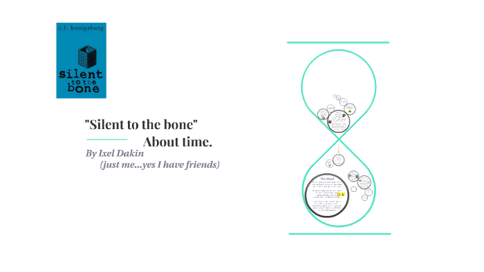 "Silent to the bone" by Ixel Dakin on Prezi