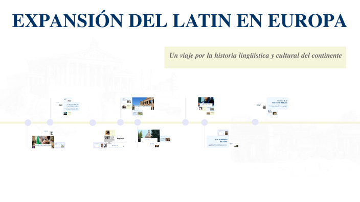 EXPANSIÓN DEL LATIN EN EUROPA by Lourdes Cabrera on Prezi