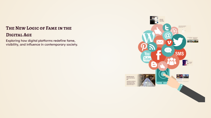 The New Logic of Fame in the Digital Age by Luiza Anhas on Prezi