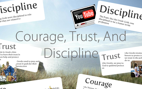 English 9-4 Courage, Trust, and Discipline by Diego Hil on Prezi