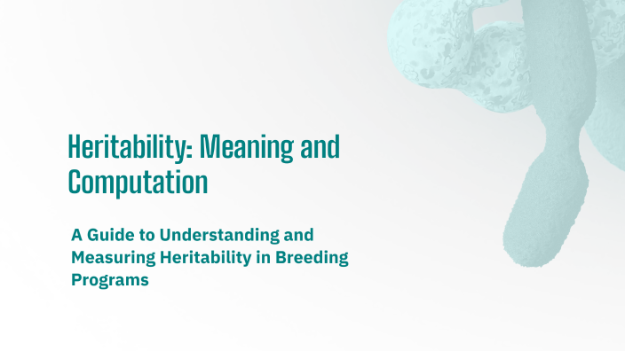 Heritability: Meaning and Computation by Seminarski radovi on Prezi